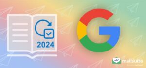 2024 Google Sender Guidelines: Key Changes and Best Practices